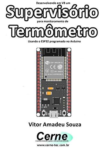 Desenvolvendo Em Vb Um Supervisório Para Monitoramento De Termômetro