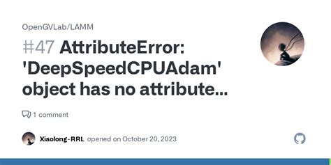 Attributeerror Deepspeedcpuadam Object Has No Attribute Dsoptadam · Issue 47 · Opengvlab
