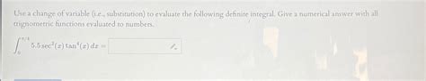 Solved Use A Change Of Variable I E Substitution To Chegg Com