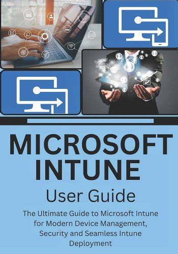 Microsoft Intune User Guide The Ultimate Guide To Microsoft Intune For Modern Device Management