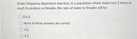 Solved Under Frequency Dependent Selection In A Population