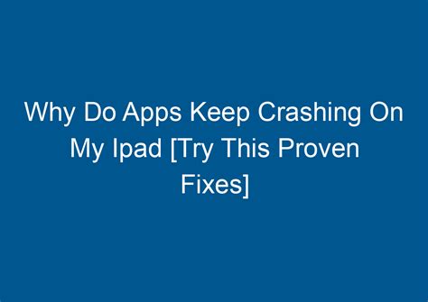 Why Do Apps Keep Crashing On My Ipad Try This Proven Fixes Digitalhow