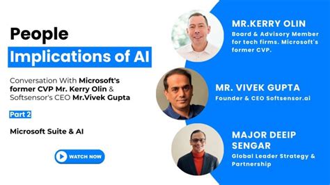 Softsensor Ai On Linkedin People Implications Of Ai Part 2 Microsoft Suite And Ai With Mr Kerry…
