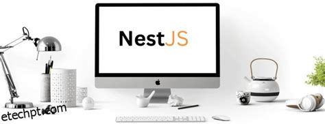 Introdução ao NestJS 6 Learning Resources etechpt
