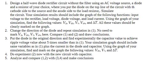 Solved 1 Design A Half Wave Diode Rectifier Circuit Without
