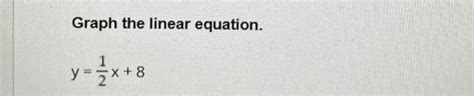 solved graph the linear equation y 21x 8