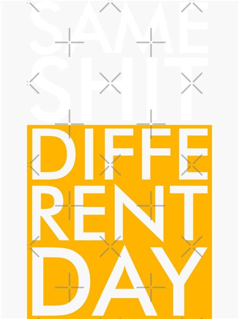 Same Shit Sticker By Danyc88 Redbubble