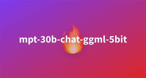 Mpt 30b Chat Ggml 5bit A Hugging Face Space By Mikeee