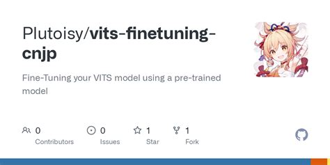 Github Plutoisyvits Finetuning Cnjp Fine Tuning Your Vits Model Using A Pre Trained Model