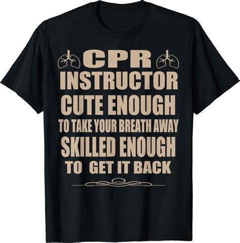 100 Cotton Cpr Instructor Cute Enough Funny Emt Training Cpr Class T Shirt