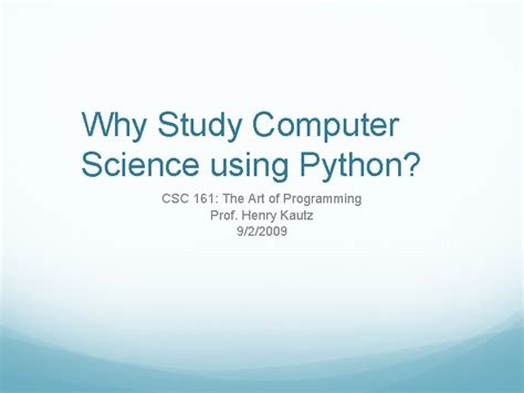 Why Study Computer Science Using Python CSC 161
