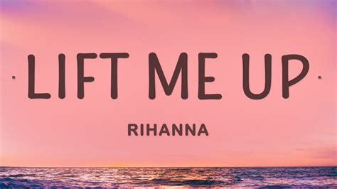 Rihanna Lift Me Up Lyrics Youtube