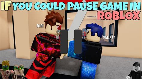 If You Could Pause Game In Roblox Youtube