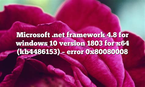 Microsoft Net Framework 48 For Windows 10 Version 1803 For X64