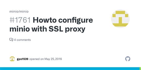 howto configure minio with ssl proxy · issue 1761 · minio minio · github
