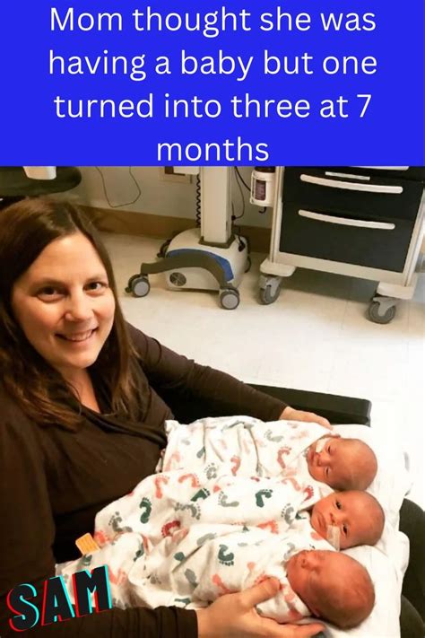Mom Thought She Was Having A Baby But One Turned Into Three At Months