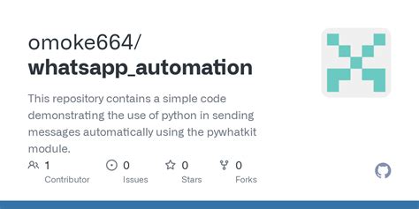 Github Omoke664 Whatsapp Automation This Repository Contains A Simple Code Demonstrating The