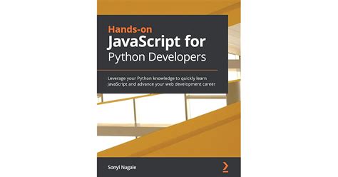 Hands On Javascript For Python Developers Leverage Your Python Knowledge To Quickly Learn