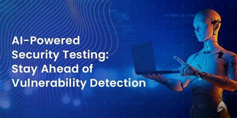 Enhancing Security Testing With Artificial Intelligence A Path To Resilient Systems By