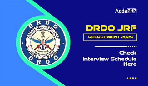 Drdo Jrf Recruitment 2024 Check Interview Schedule Here