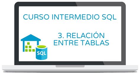 Curso Intermedio De SQL 3 Conectar Tablas Boluda Com