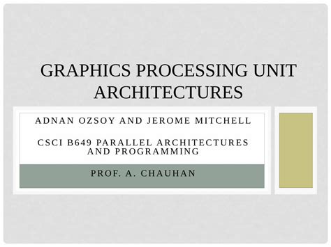 Pdf Graphics Processing Unit Architectures · • Graphics Processing Unit Gpu • A Specialized