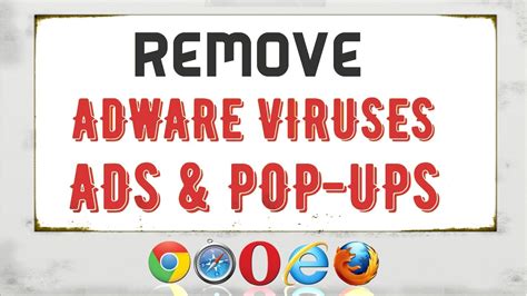 How To Remove Adware Viruses Ads And Pop Ups From Any Browser Remove Pop Up Ads Youtube