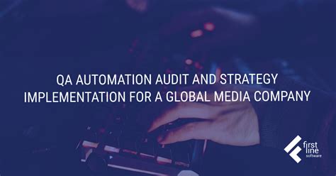 Qa Automation Audit For A Global Media Company