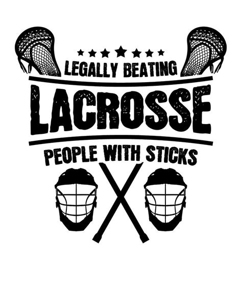 Lacrosse Humor Legally Beating People With Sticks Lacrosse Ts Drawing By Kanig Designs Fine