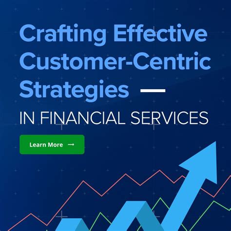 Crafting Effective Customer Centric Strategies In Financial Services