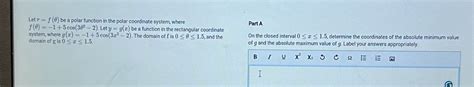 Solved Let Rfθ Be A Polar Function In The Polar Coordinate System Where Part A Fθ 15