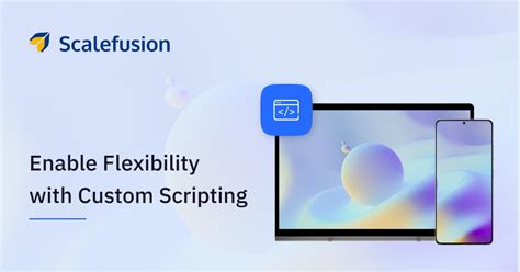 Deploy Custom Scripts With Scalefusion Mdm