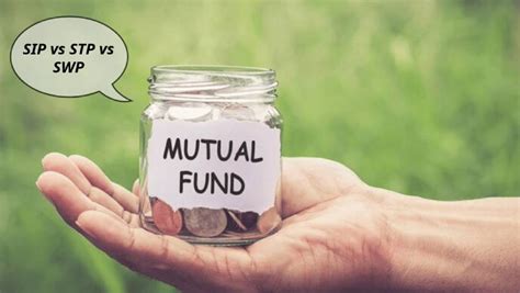 differences between sip swp and stp which investment strategy works