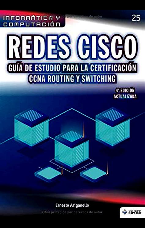 25 Redes Cisco Guía de estudio para la certificación CCNA Routing y