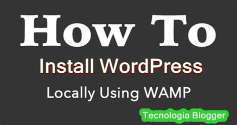How To Install Wordpress Locally On Wampserver Nafisflahi Blogging