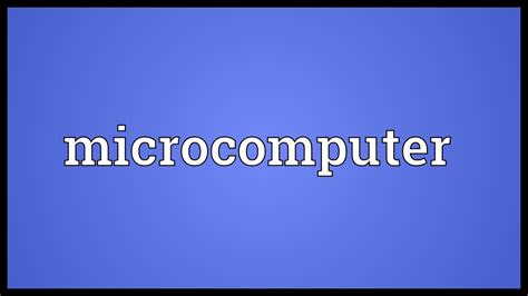 Microcomputer Meaning Youtube