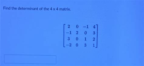 Solved Find The Determinant Of The 4×4