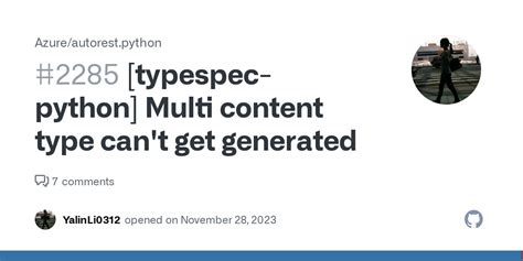 Typespec Python Multi Content Type Cant Get Generated · Issue 2285 · Azureautorestpython