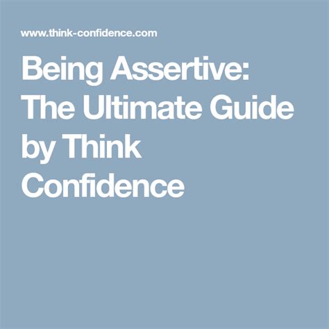 Being Assertive The Ultimate Guide By Think Confidence Personality Profile Uplifting Words
