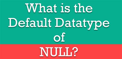 what is the default datatype of null interview question of the week 131 sql authority with