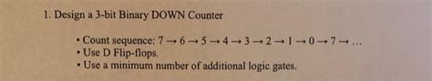Solved 1 Design A 3 Bit Binary Down Counter • Count