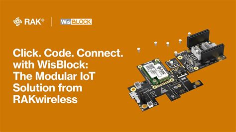 Clickcodeconnect With Wisblock The Modular Iot Solution From Rakwireless Youtube