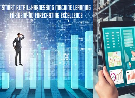 Harnessing Machine Learning For Retail Demand Forecasting