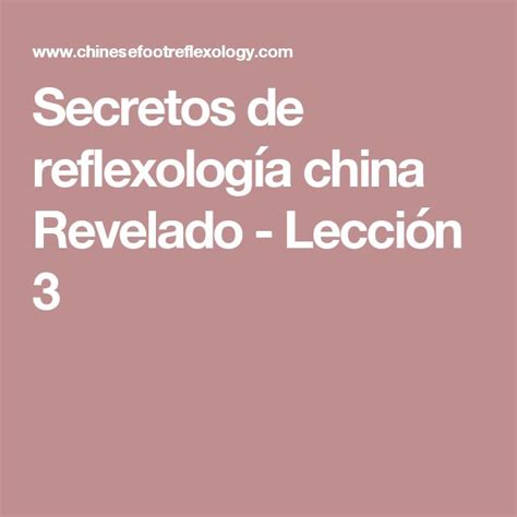 Secretos De Reflexología China Revelado Lección 3