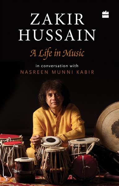 Zakir Hussain A Life In Music By Zakir Hussain Nasreen Munni Kabir