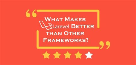 What Makes Laravel Better Than Other Frameworks By Netmaxims Technologies Medium