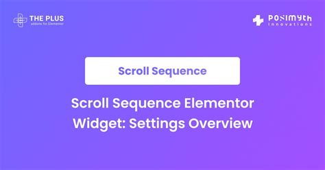 Scroll Sequence Elementor Widget Settings Overview The Plus Addons