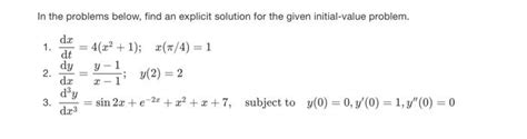 Solved In The Problems Below Find An Explicit Solution For Chegg
