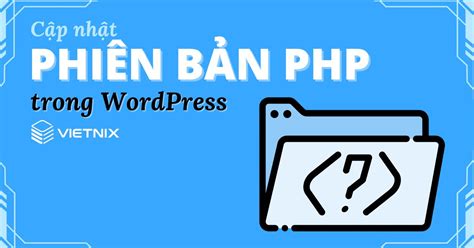 hướng dẫn cập nhật phiên bản php trong wordpress đúng cách