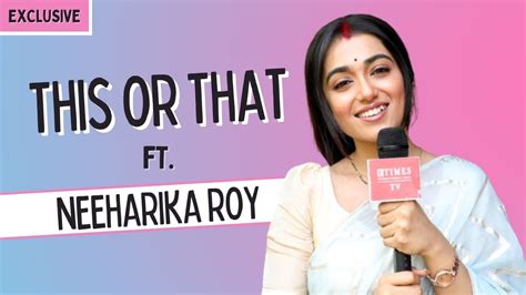 ‘this Or That Ft Radha Mohans Neeharika Roy Says “waking Up Early Is A Task For Me” Youtube